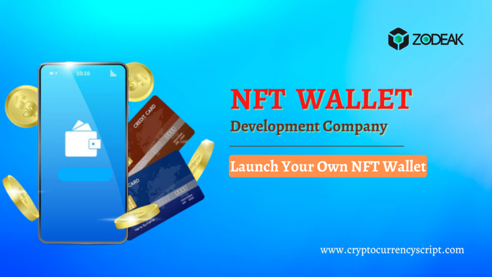 NFT Wallet Development Company - To Launch Your Own NFT Wallet - Zodeak