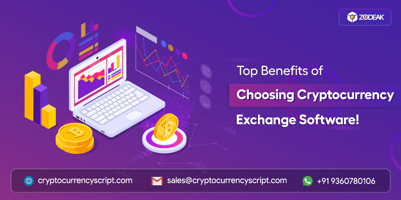 Top Benefits of Choosing Cryptocurrency Exchange Software!