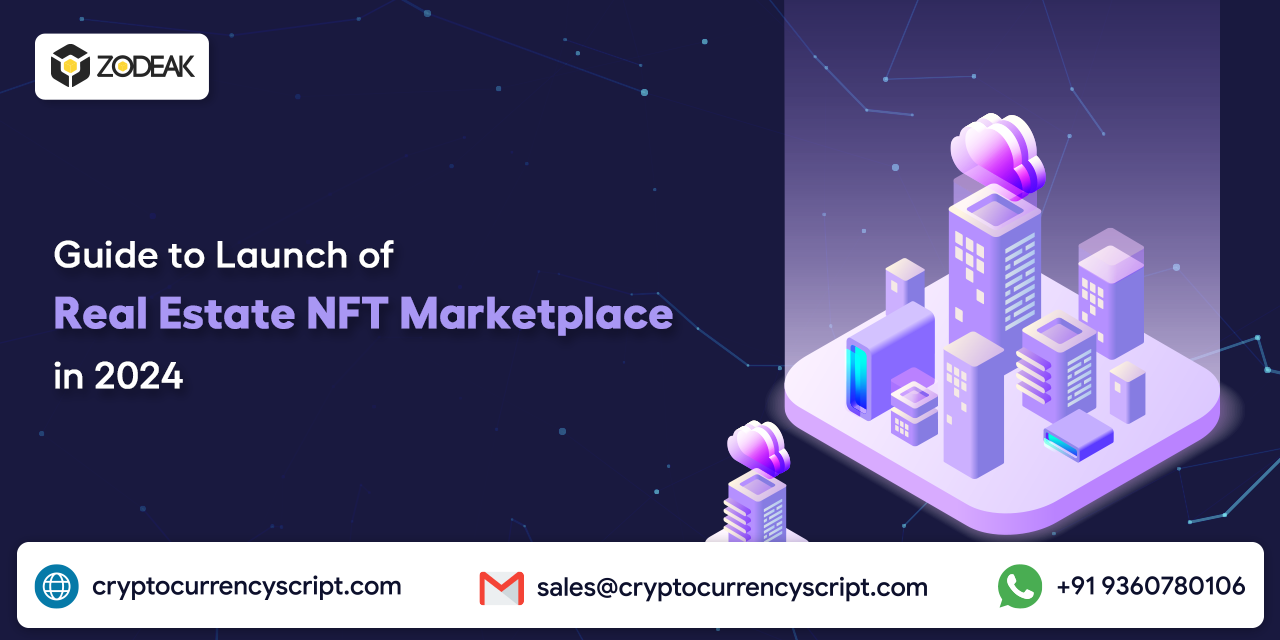 Guide to Launch of Real Estate NFT Marketplace in 2024