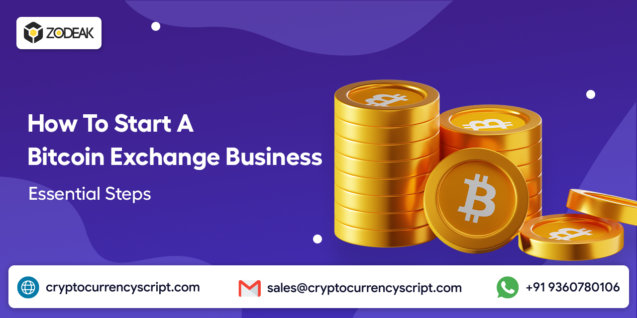How To Start A Bitcoin Exchange Business: Essential Steps