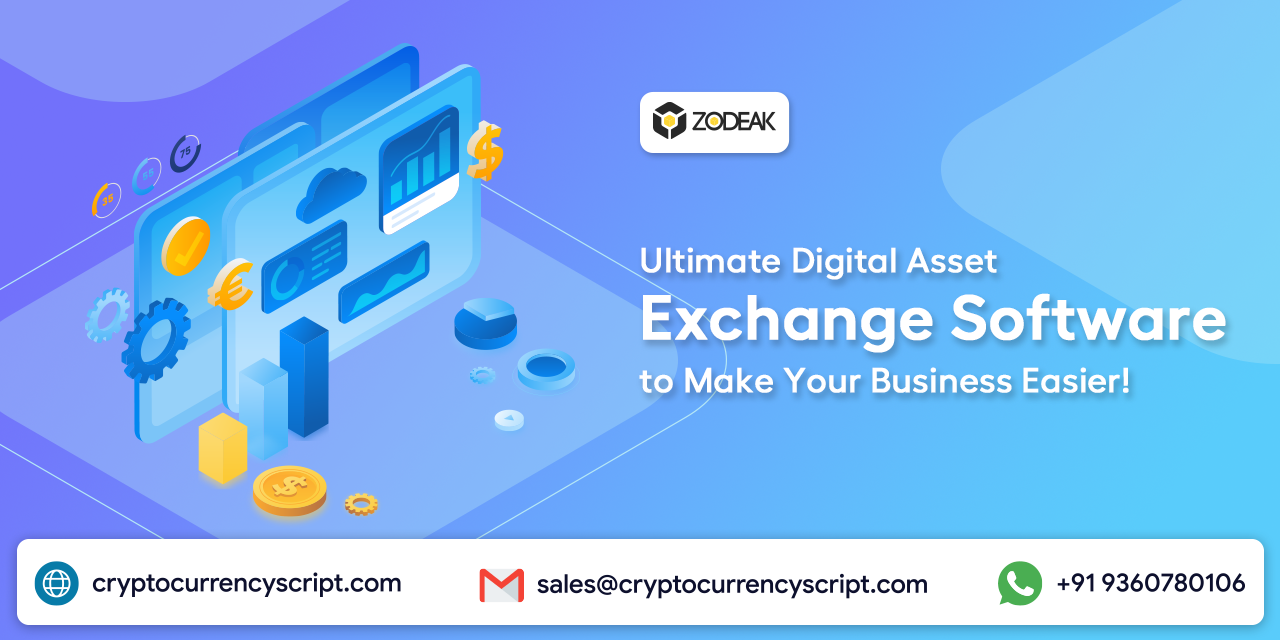 Digital Asset Exchange Software to Make Your Business Easier!