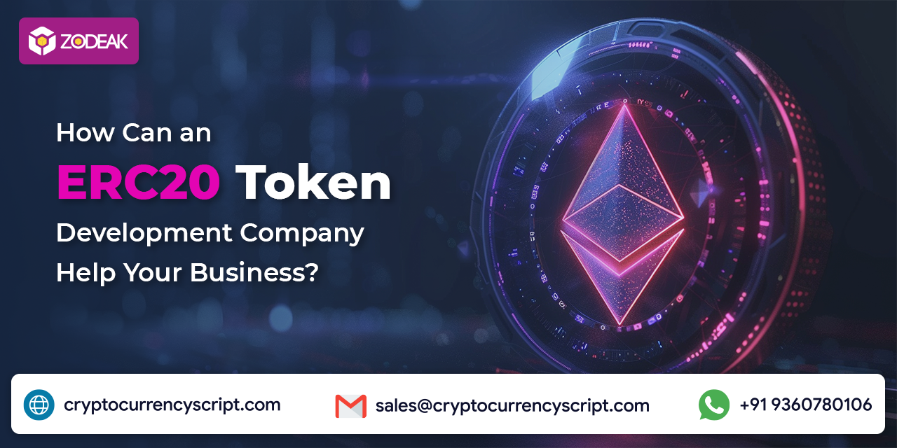 How Can an ERC20 Token Development Company Help You