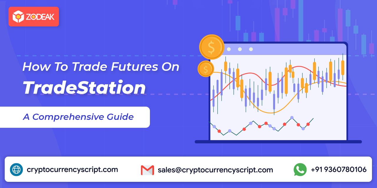 How To Trade Futures On TradeStation: A Comprehensive Guide