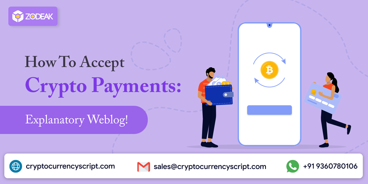 How To Accept Crypto Payments: Explanatory Weblog!