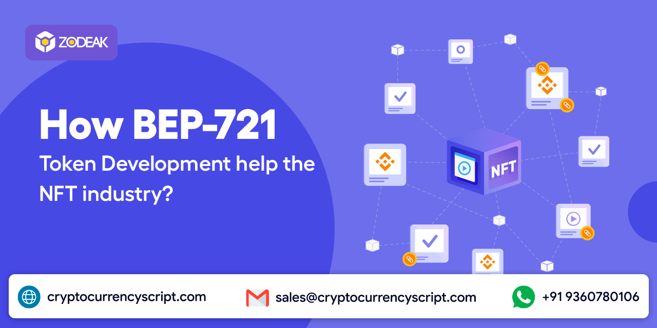 How BEP 721 Token Development help the NFT industry?