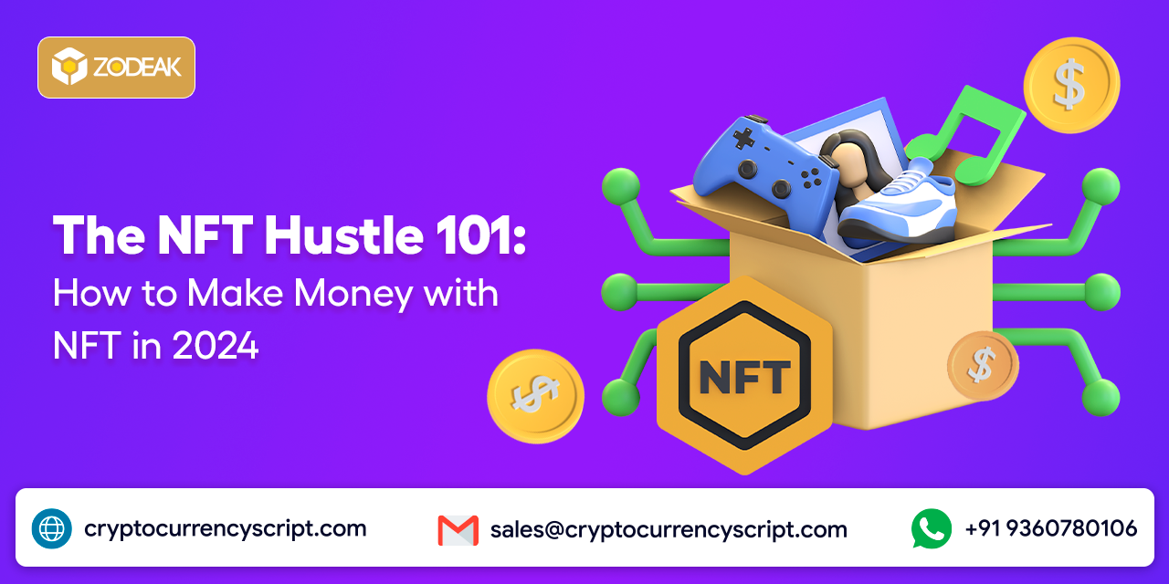 The NFT Hustle 101: How to Make Money with NFT in 2024
